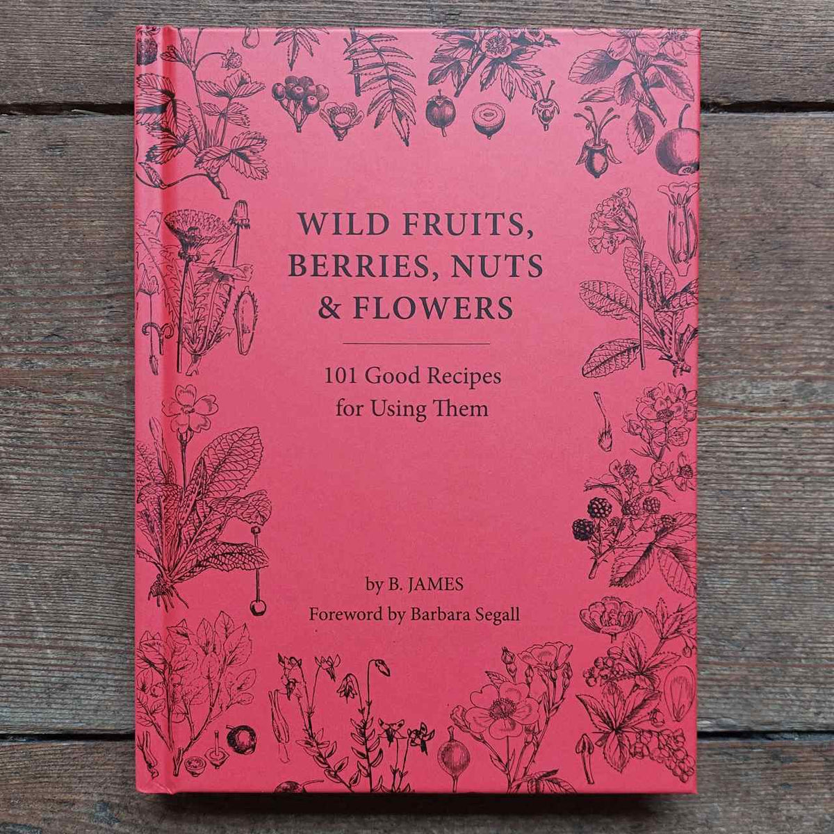 Wild Fruits, Berries, Nuts & Flowers Recipe Book – Closet & Botts